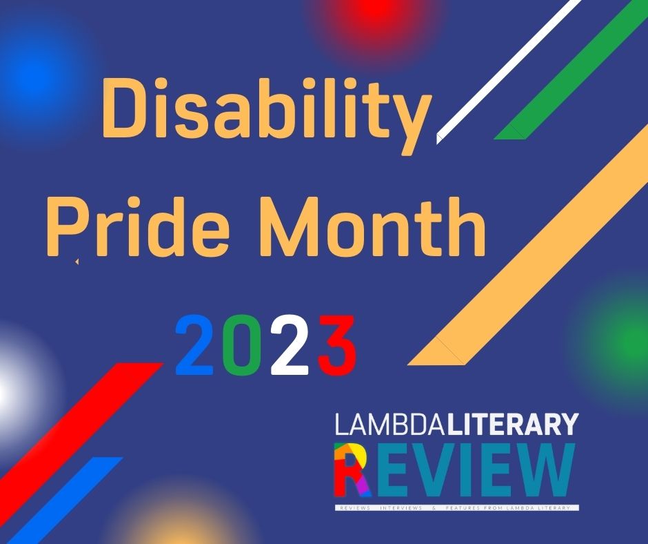 Disability Pride Month - Lambda Literary Review